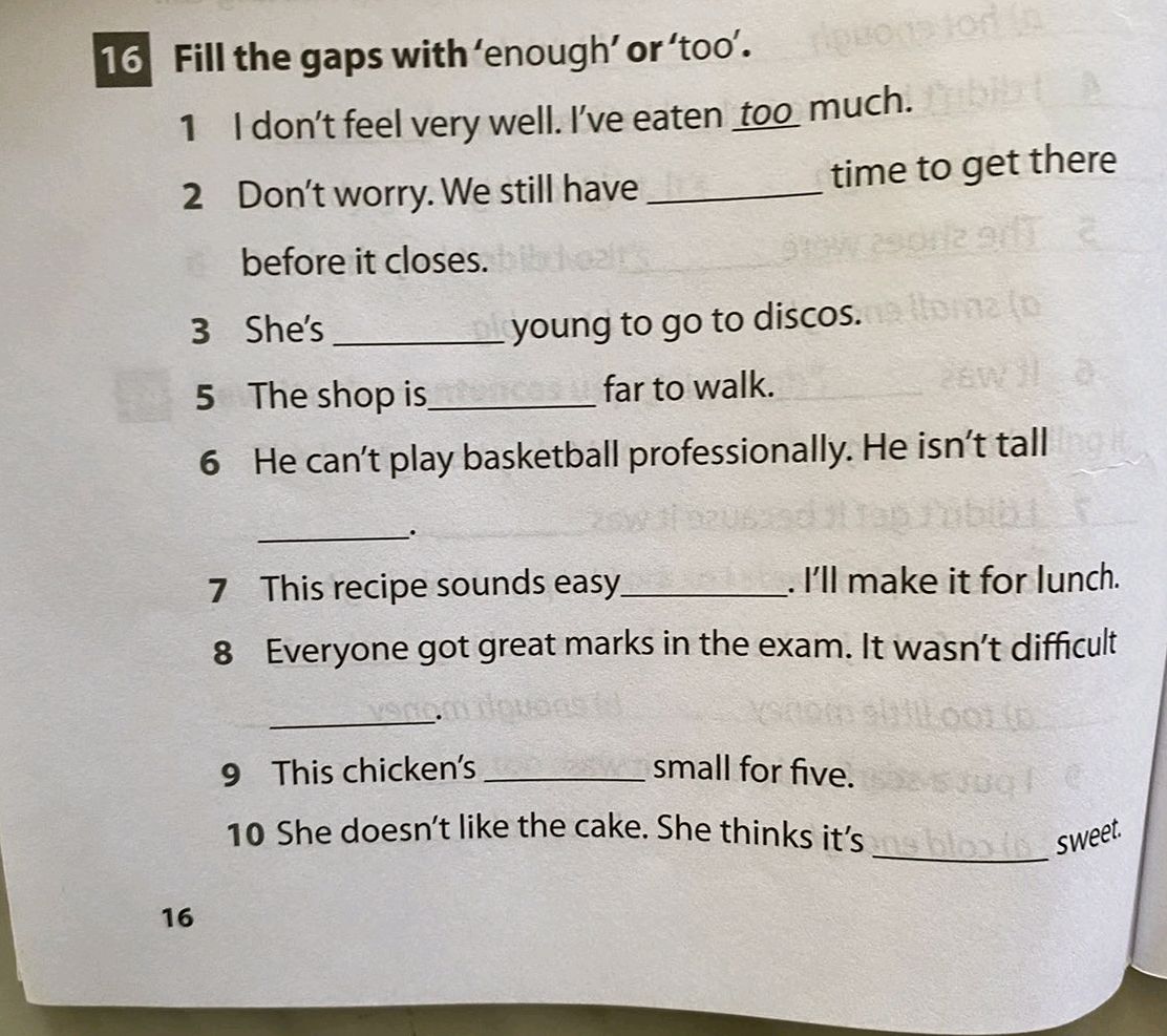 16 Fill the gaps with 'enough' or 'too'. 1 | StudyX