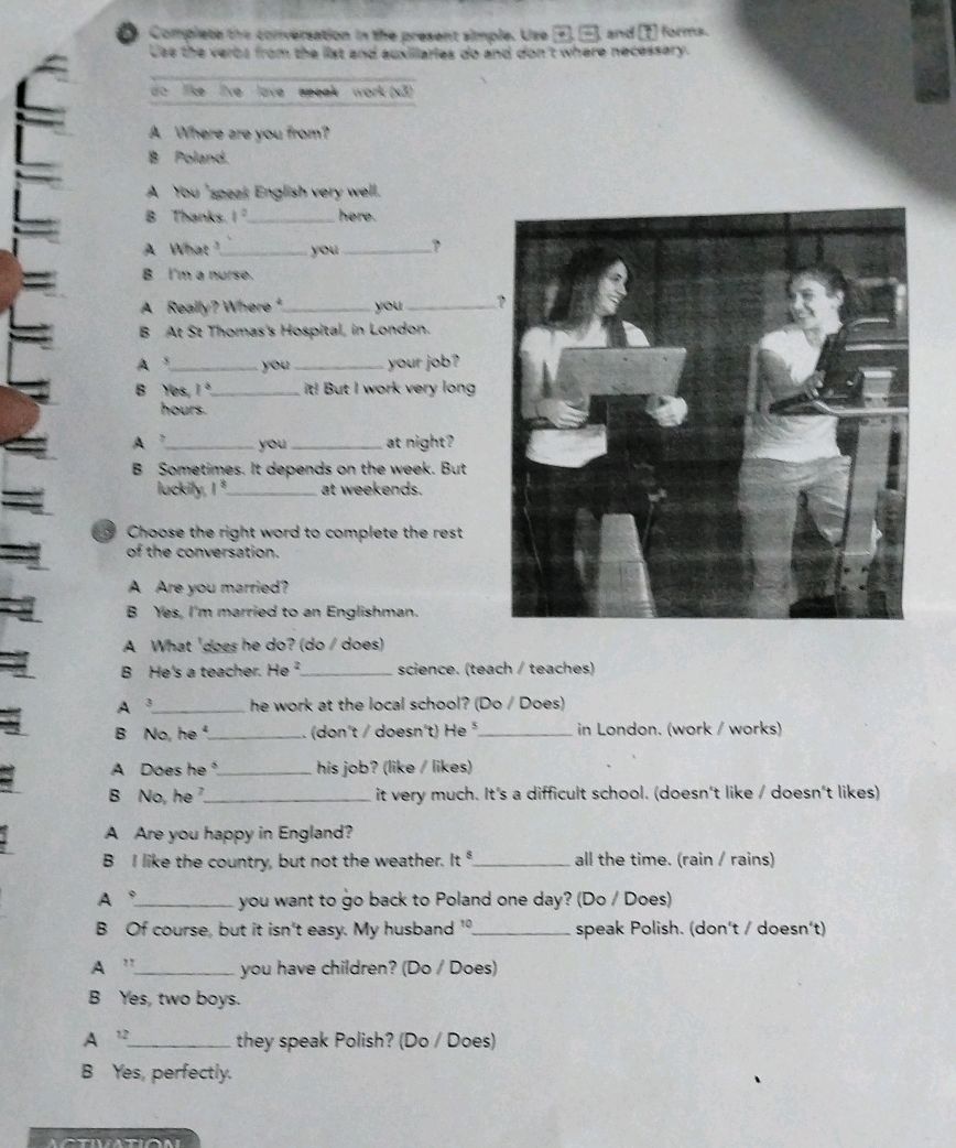 Complete the conversation in the present | StudyX