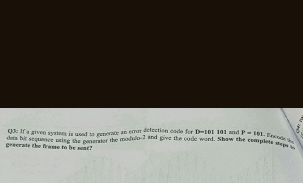 Q3: If a given system is used to generate an | StudyX