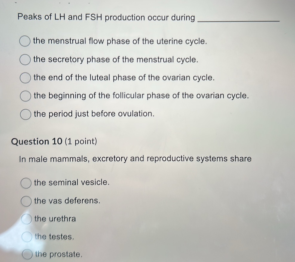 Peaks of LH and FSH production occur during | StudyX