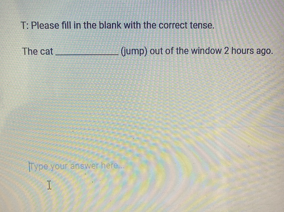 T: Please fill in the blank with the correct | StudyX