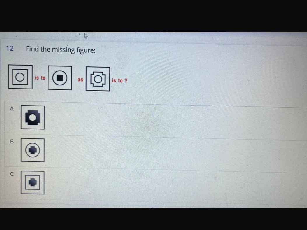 12 Find the missing figure: is to $ $ as $ $ | StudyX