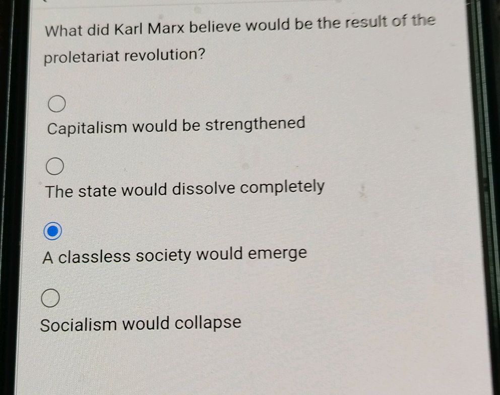 What did Karl Marx believe would be the | StudyX