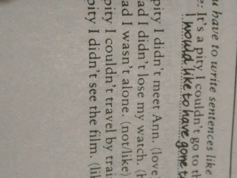 Write sentences like: It's a pity I | StudyX