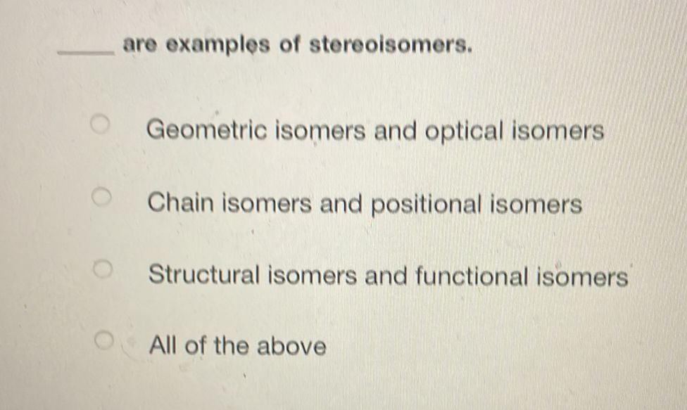 are examples of stereoisomers. | StudyX