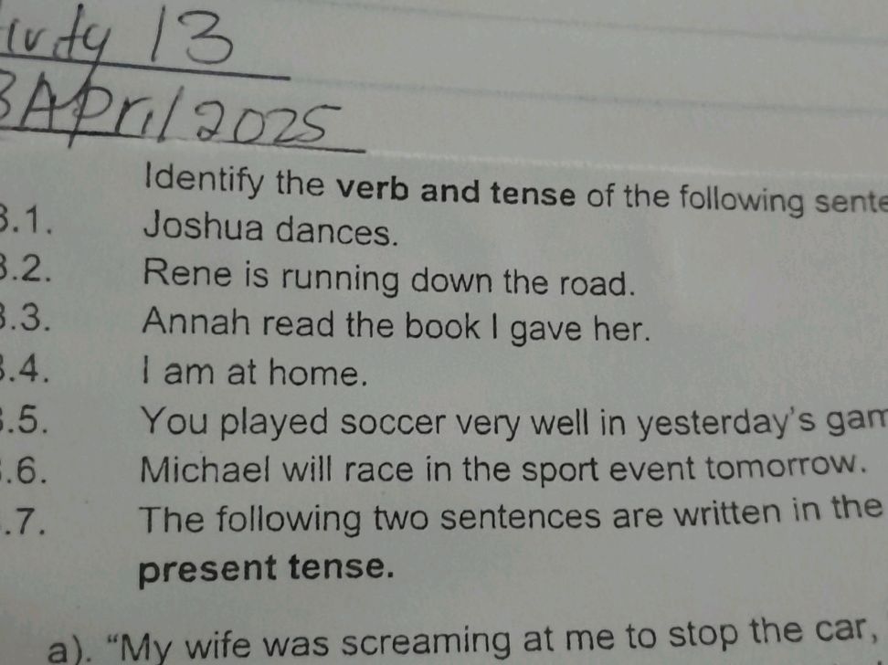 Identify the verb and tense of the following | StudyX