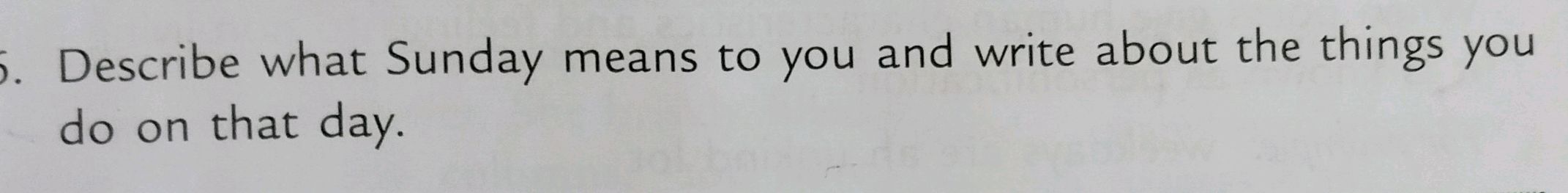 5. Describe what Sunday means to you and | StudyX