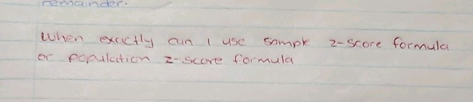 When exactly can I use Sample z-score | StudyX