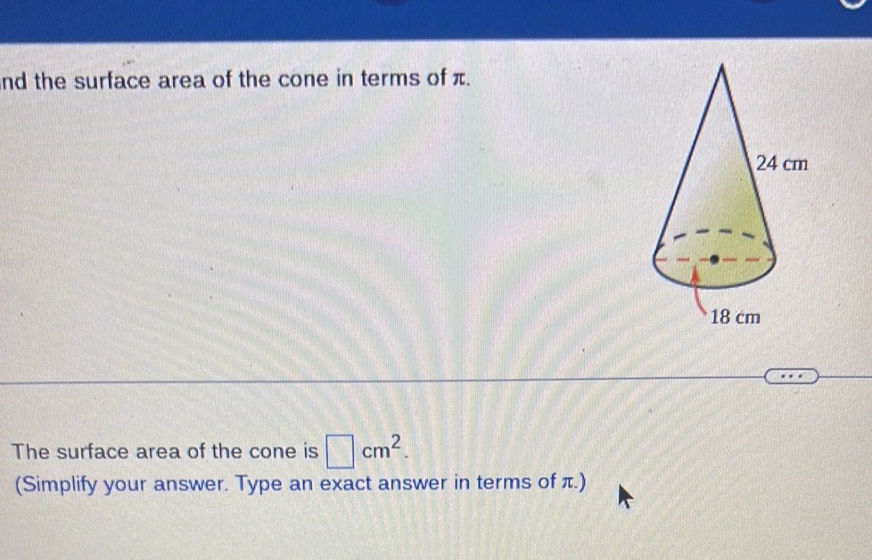 The surface area of the cone is cm². | StudyX