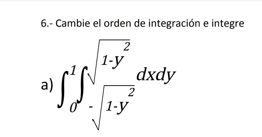6.- Cambie el orden de integración e integre | StudyX