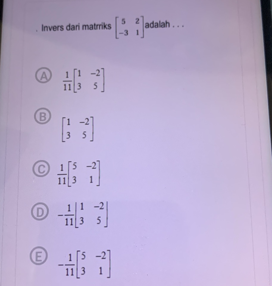Invers dari matriks $ 5 2 \ -3 1 \$ | StudyX