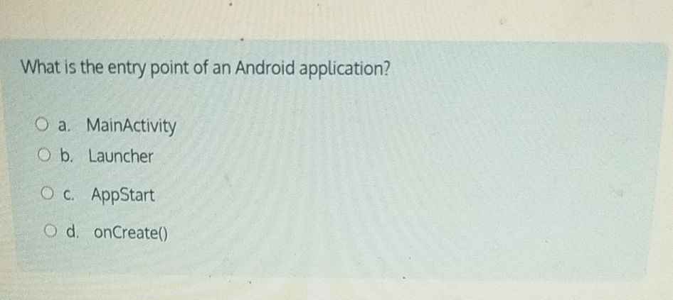 What is the entry point of an Android | StudyX