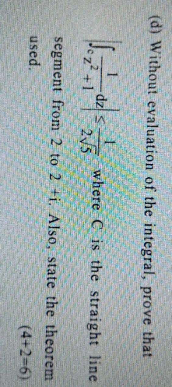 (d) Without evaluation of the integral, | StudyX