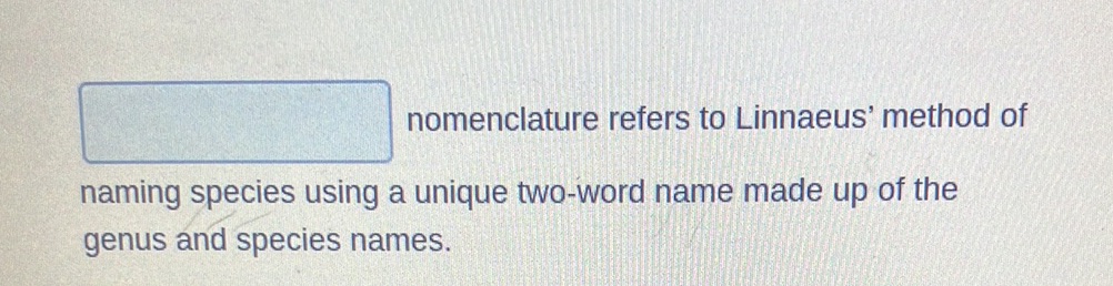 nomenclature refers to Linnaeus' method of | StudyX