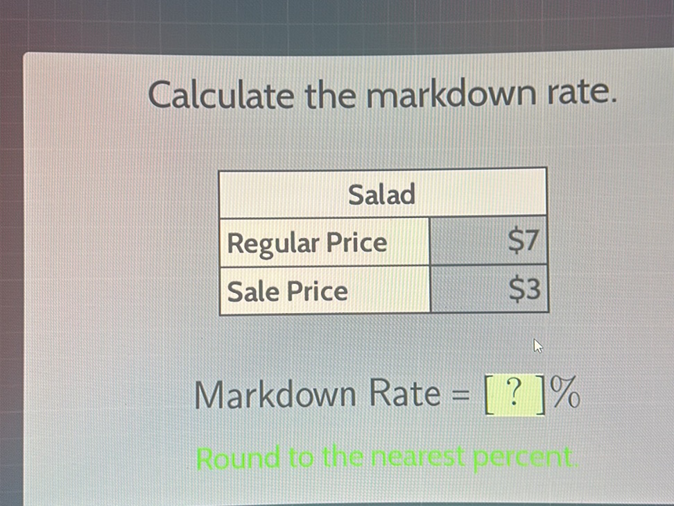 Calculate the markdown rate. | Salad | | | StudyX