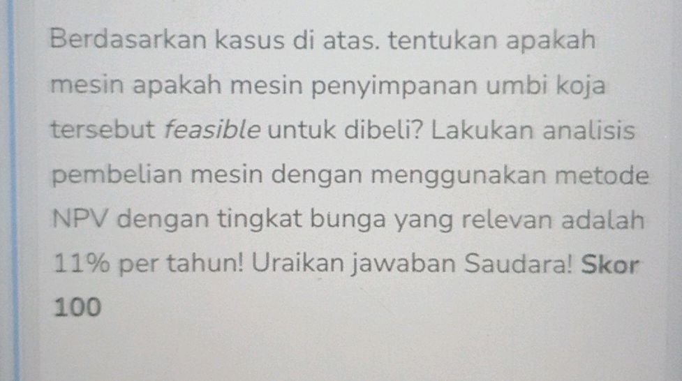 Berdasarkan kasus di atas. tentukan apakah | StudyX
