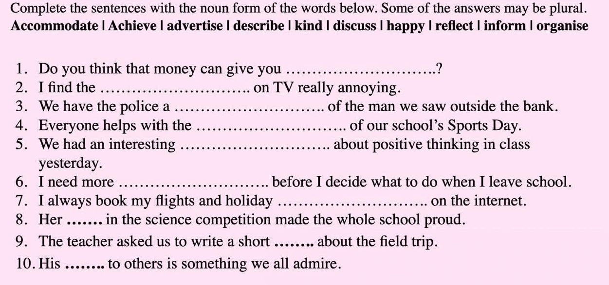 Complete the sentences with the noun form of | StudyX