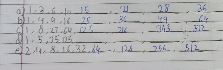 a) 1, 3, 6, 10, 15, __, 21, __, 28, __, 36 | StudyX