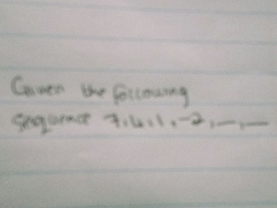 Given the following sequence 7, 1, -2, ..., | StudyX