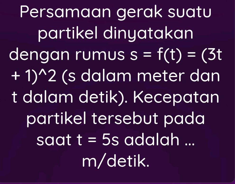 Persamaan gerak suatu partikel dinyatakan | StudyX
