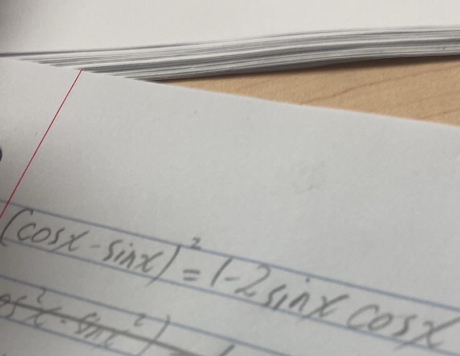 Prove (cosx - sinx)^2 = 1 - 2sinxcosx | StudyX