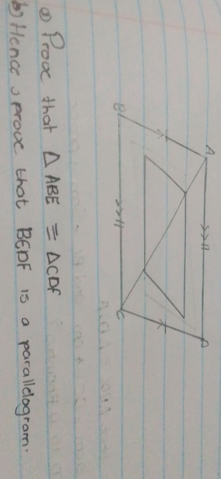 a) Prove that $ ABE CDF$ b) Hence | StudyX