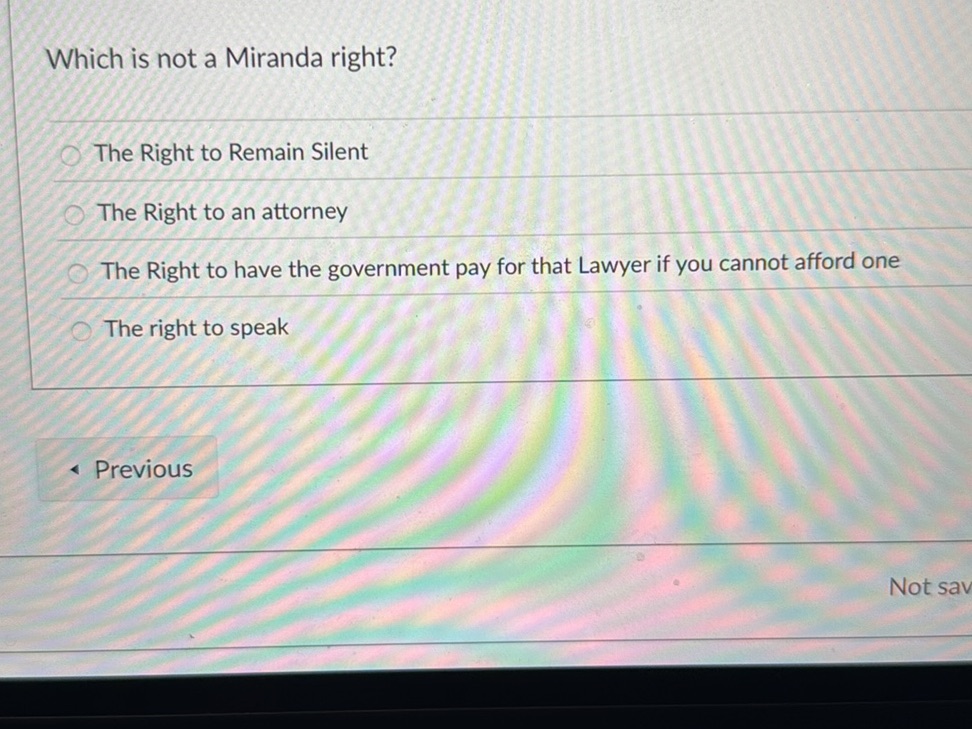 Which is not a Miranda right? The Right to | StudyX
