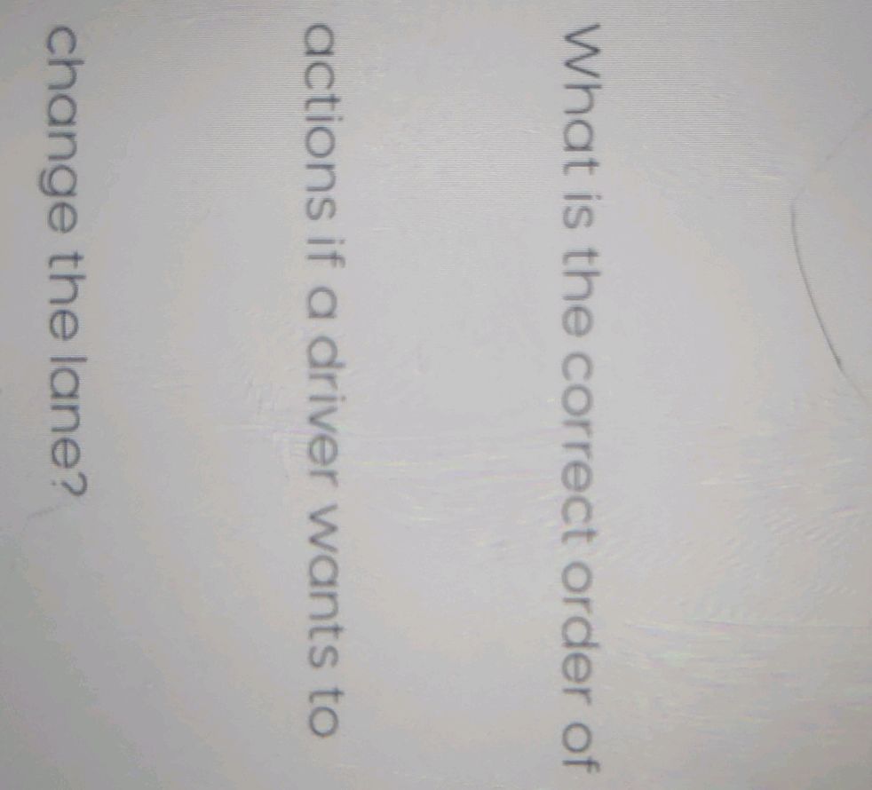 What is the correct order of actions if a | StudyX