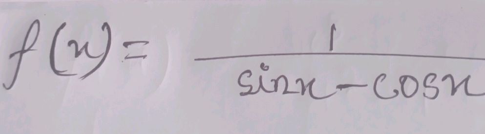 Find the domain of f(x) = 1/(sinx - cosx) | StudyX