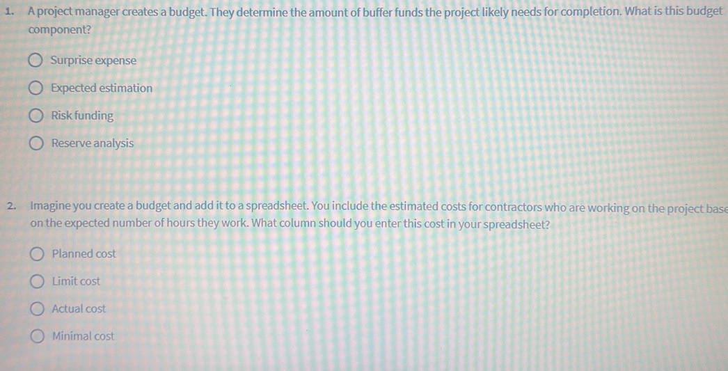 1. A project manager creates a budget. They | StudyX