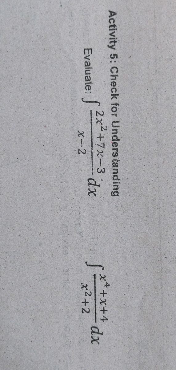 Evaluate: $ {2x^2 + 7x - 3}{x - 2} dx$ $ | StudyX