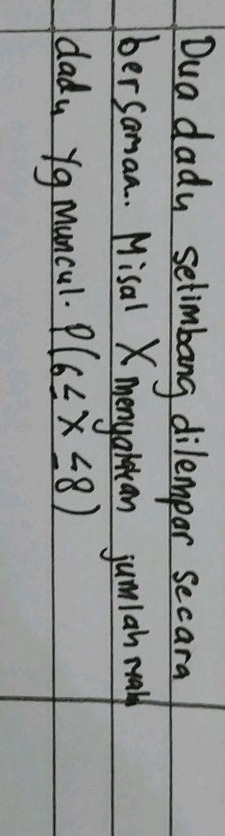 Dua dadu setimbang dilempar secara | StudyX