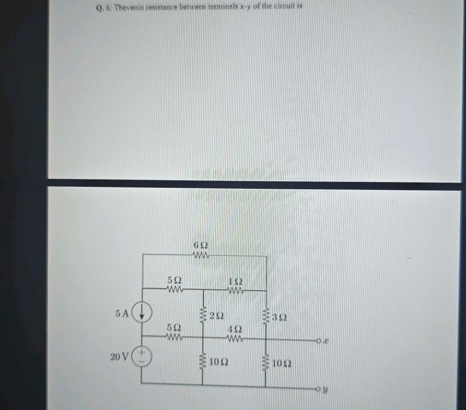 Q. 6: Thevenin resistance between terminals | StudyX