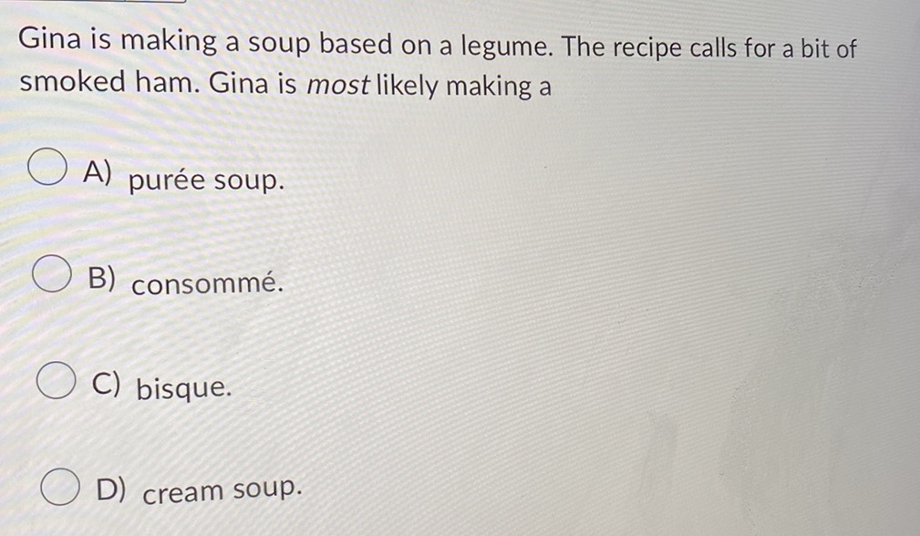 Gina is making a soup based on a legume. The | StudyX