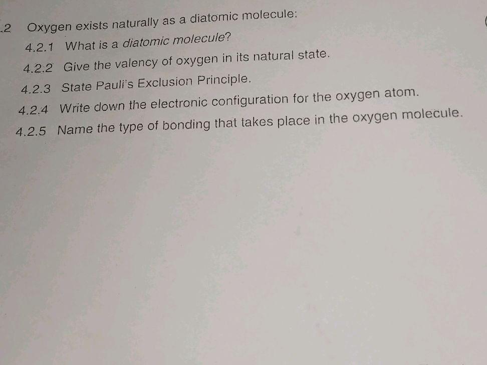4.2 Oxygen exists naturally as a diatomic | StudyX