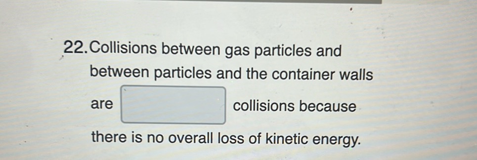 22. Collisions between gas particles and | StudyX