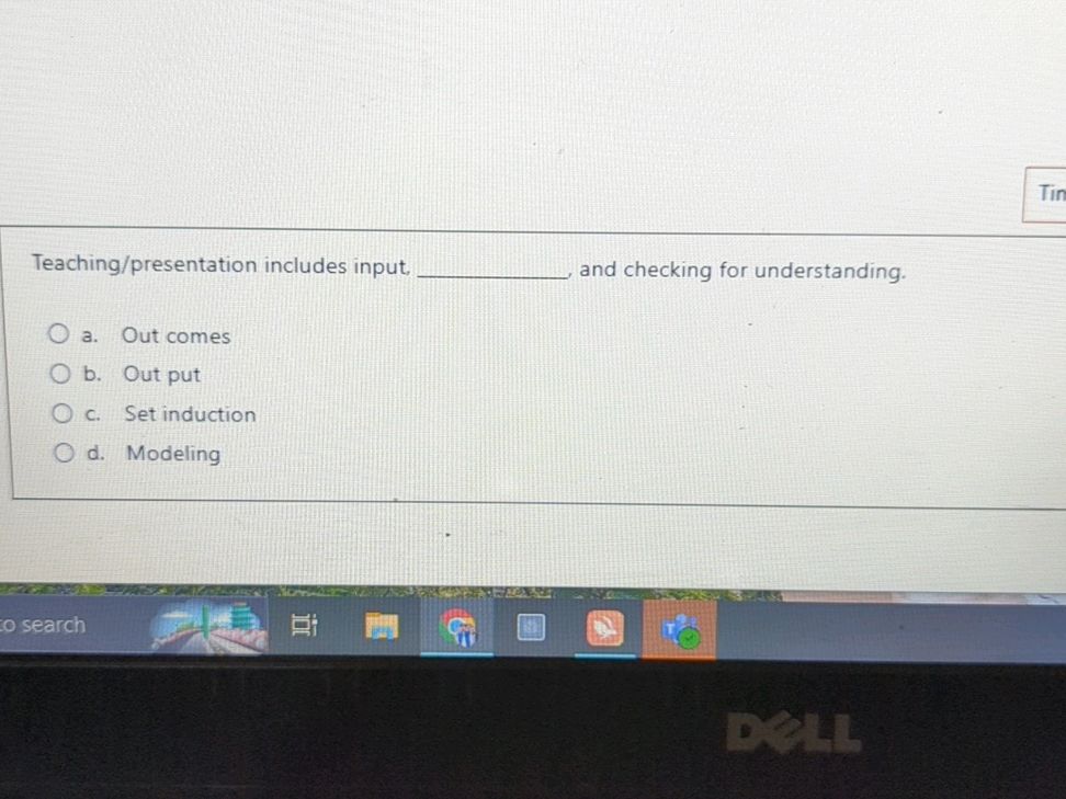 Teaching/presentation includes input, ____, | StudyX