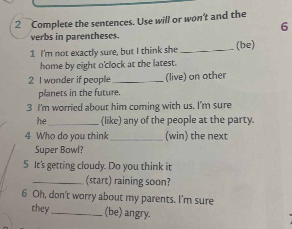 2 Complete the sentences. Use will or won't | StudyX