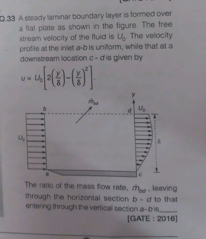 Q.33 A steady laminar boundary layer is | StudyX