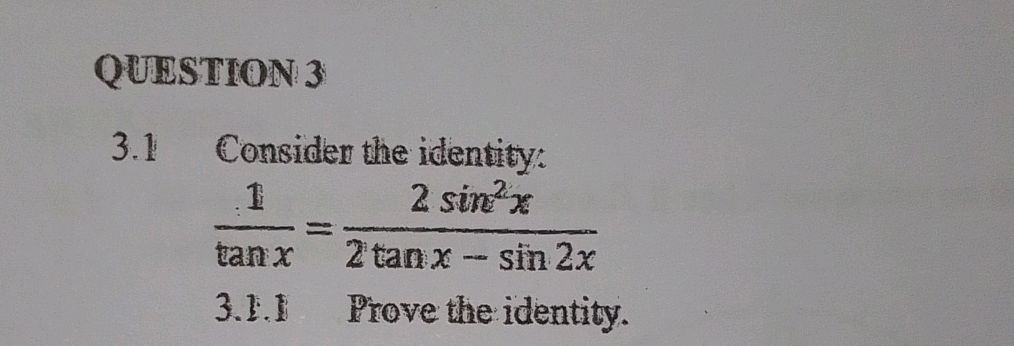 3. 1 Consider the identity: $ {1}{tan x} = | StudyX