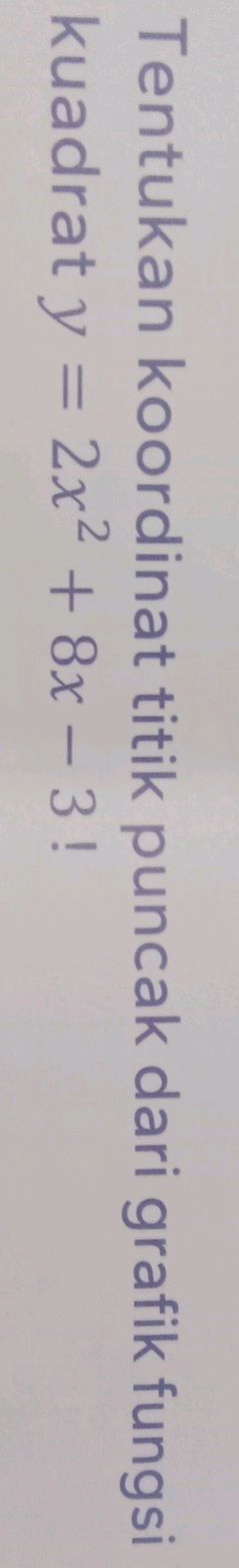 Tentukan koordinat titik puncak dari grafik | StudyX