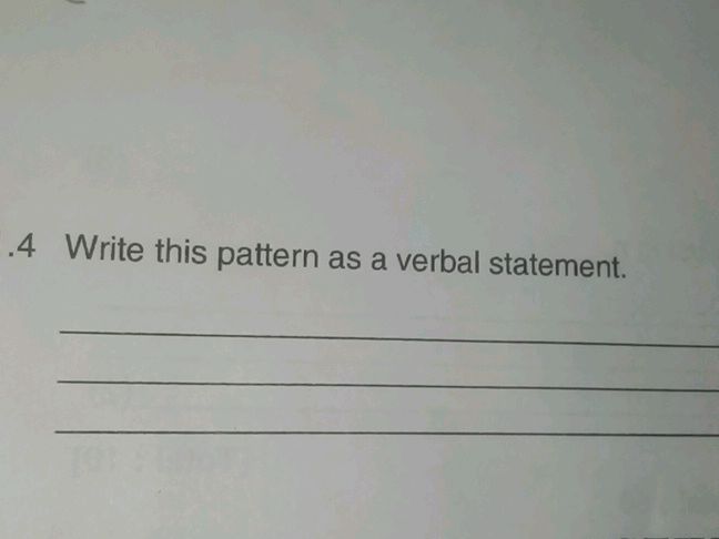 .4 Write this pattern as a verbal statement. | StudyX