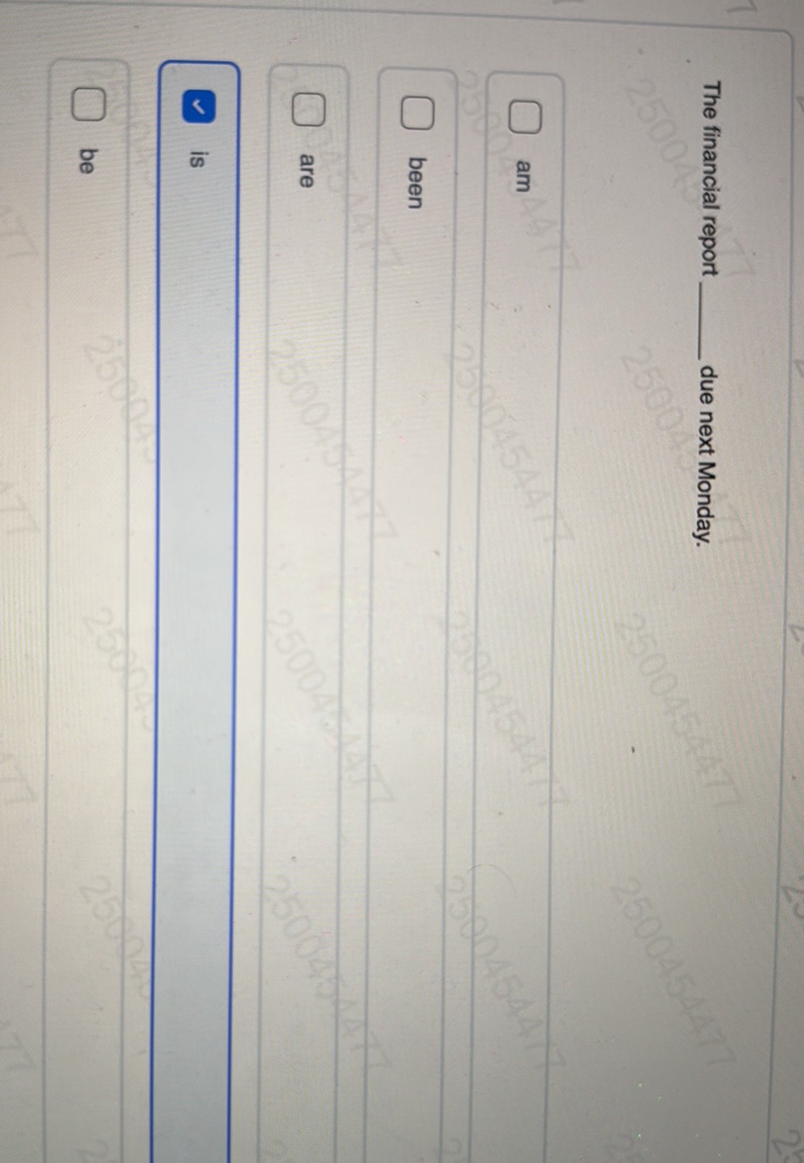 The financial report ____ due next Monday. | StudyX