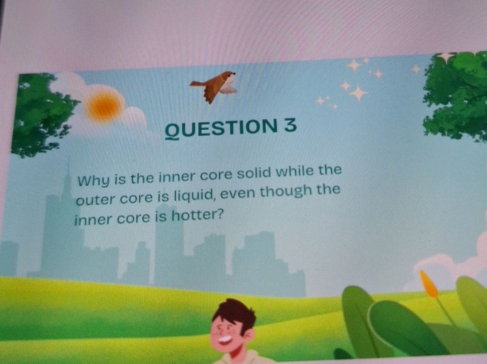 Why is the inner core solid while the outer | StudyX