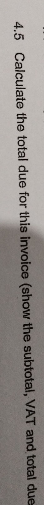 4. 5 Calculate the total due for this | StudyX