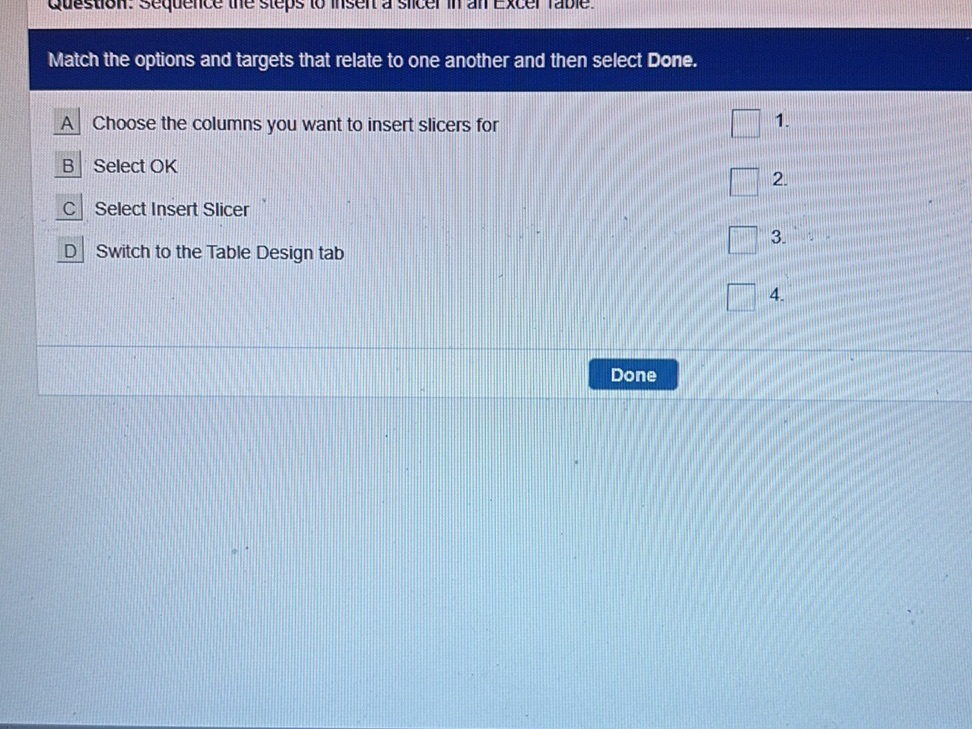 Sequence the steps to insert a slicer in an | StudyX