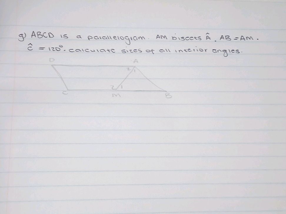 g) ABCD is a parallelogram. AM bisects Â, AB | StudyX