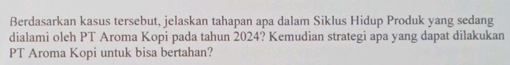 Berdasarkan kasus tersebut, jelaskan tahapan | StudyX