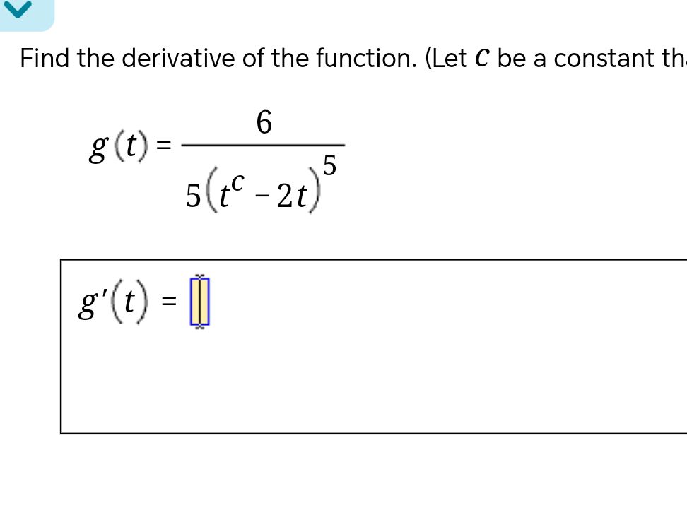 Find the derivative of the function. (Let C | StudyX