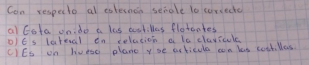 Con respecto al esternón señale lo correcto | StudyX